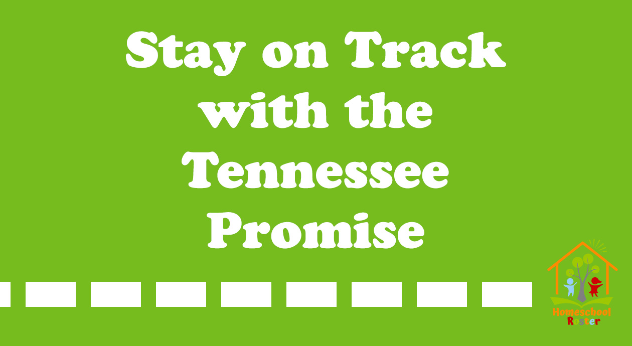 Stay on Track with the Tennessee Promise - Homeschool Roster