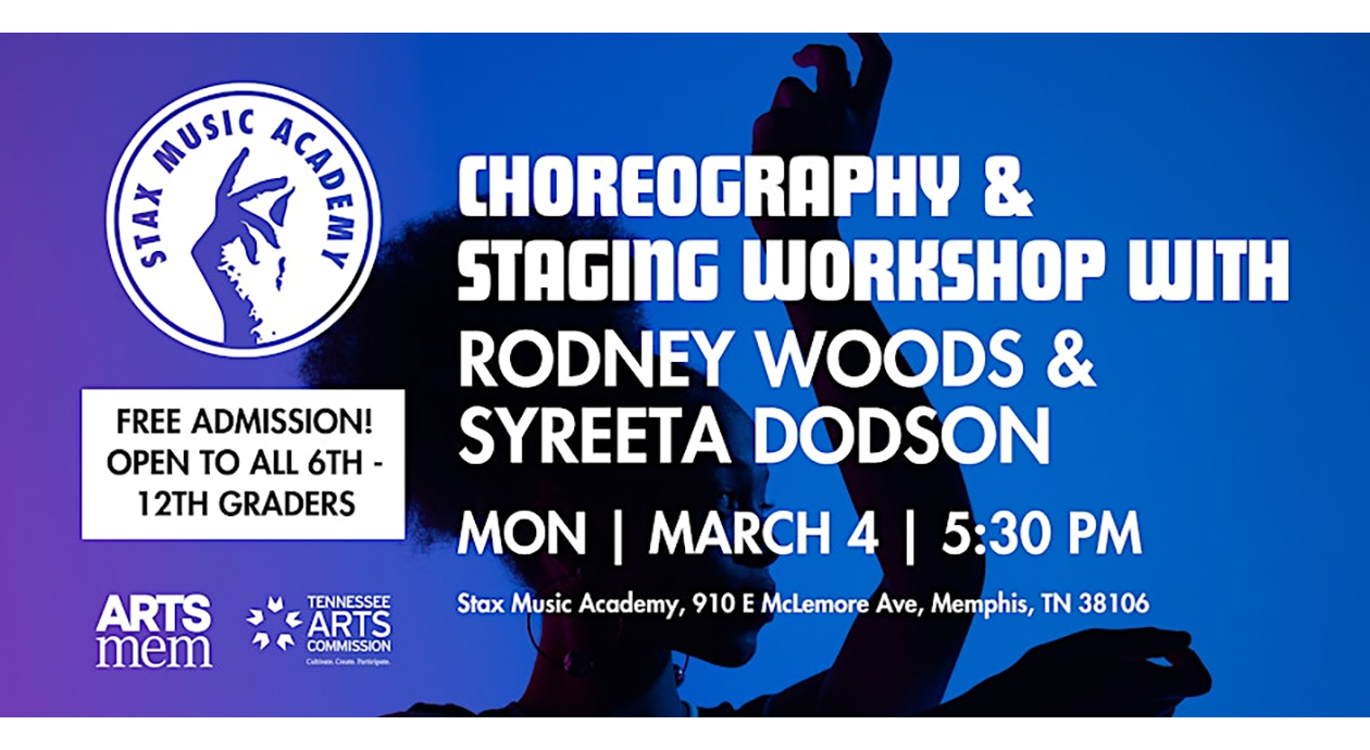 Free Choreography and Staging Workshop Offered at the Stax Music ...