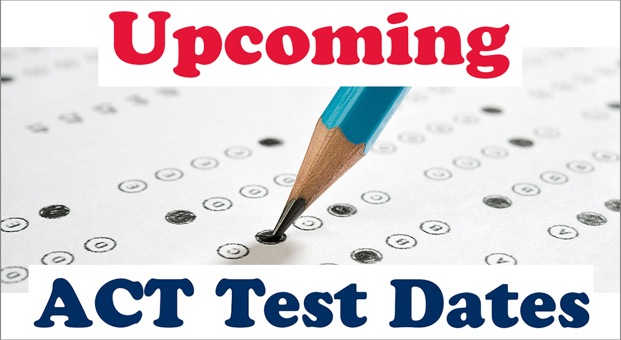 Upcoming ACT Test Dates and Help Resources - Homeschool Roster